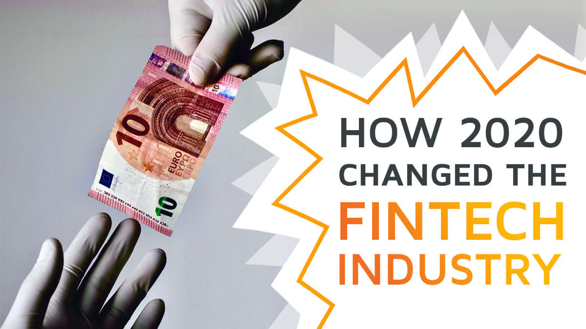 How 2020 Changed the Fintech Industry – Trends and Developments ...